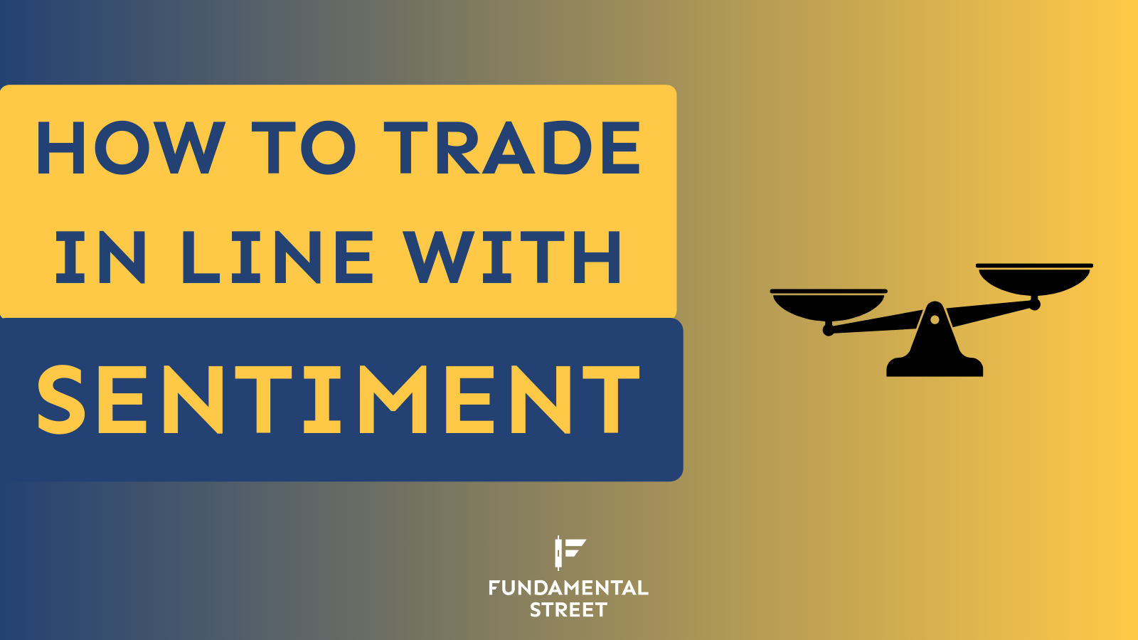 How To Trade In Line With Sentiment? - Fundamental Street